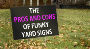 Funny Yard Signs: Are They Effective? (With Samples) | NextDayFlyers